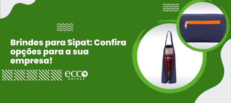 Brindes para Sipat: Confira opções para a sua empresa!